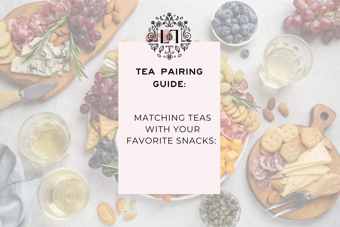Matching Teas with Your Favorite Snacks: A Fun Pairing Guide – Leaves ...