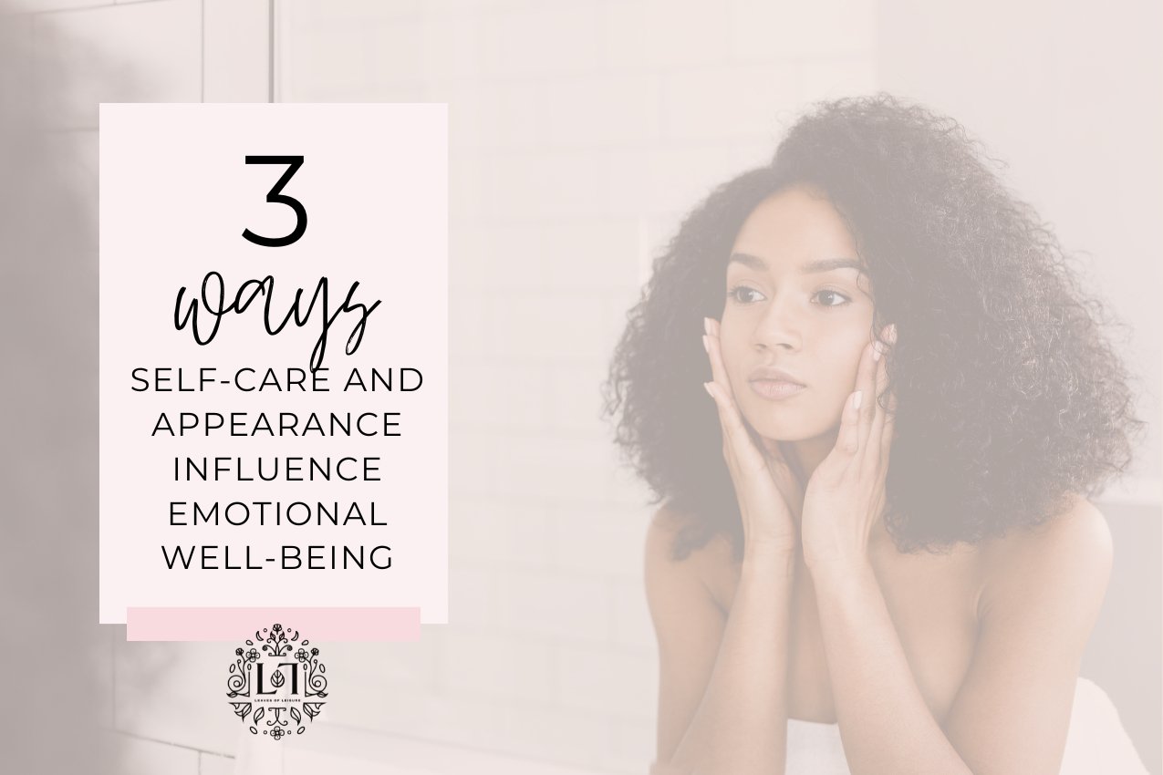 How Self-Care and Appearance Impact Mood – Leaves of Leisure